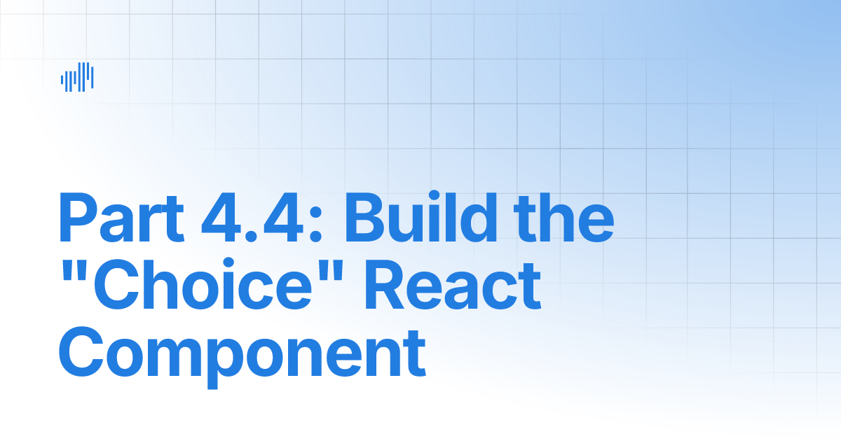 Part 4.4: Build the "Choice" React Component | Empirica v2 Docs